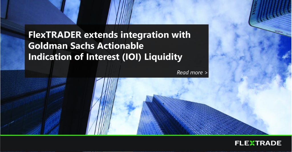 FlexTRADER Extends Integration With Goldman Sachs Actionable Indication ...