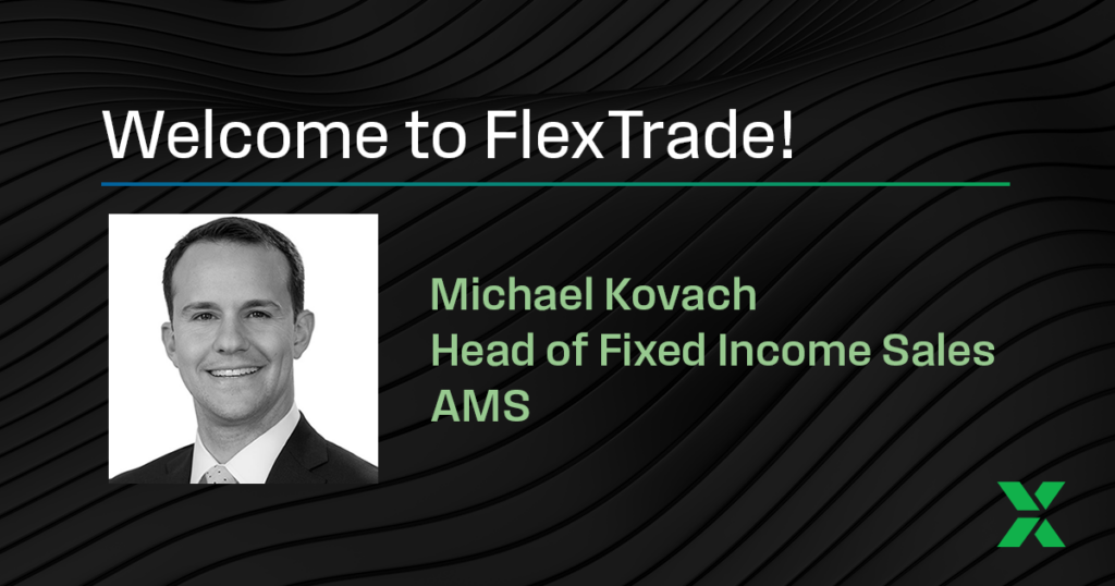 FlexTrade Hires New Head of Fixed Income Sales - FlexTrade